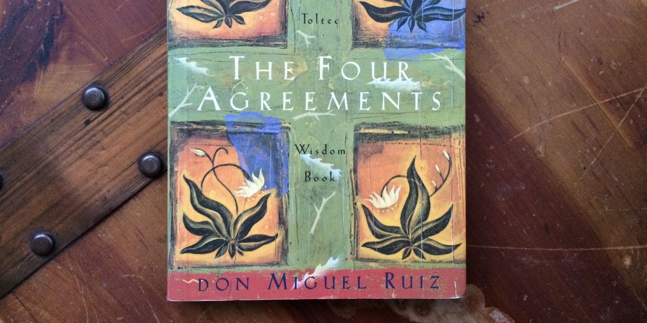 ‘The Four Agreements’ by Don Miguel Ruiz: Always do your best | The Citizen